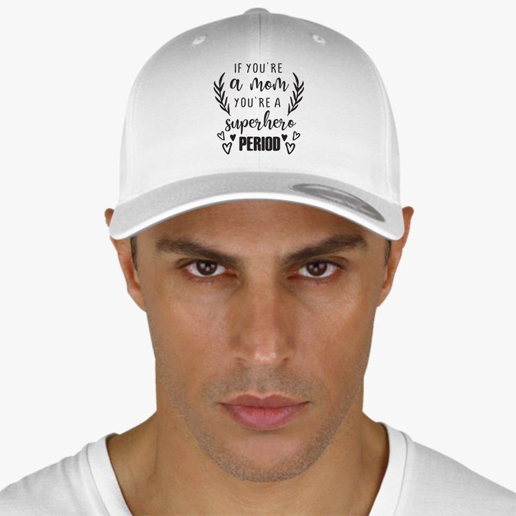 D If Youre A Mom Youre A Superhero Period C Baseball Cap - Kidozi | Kidozi